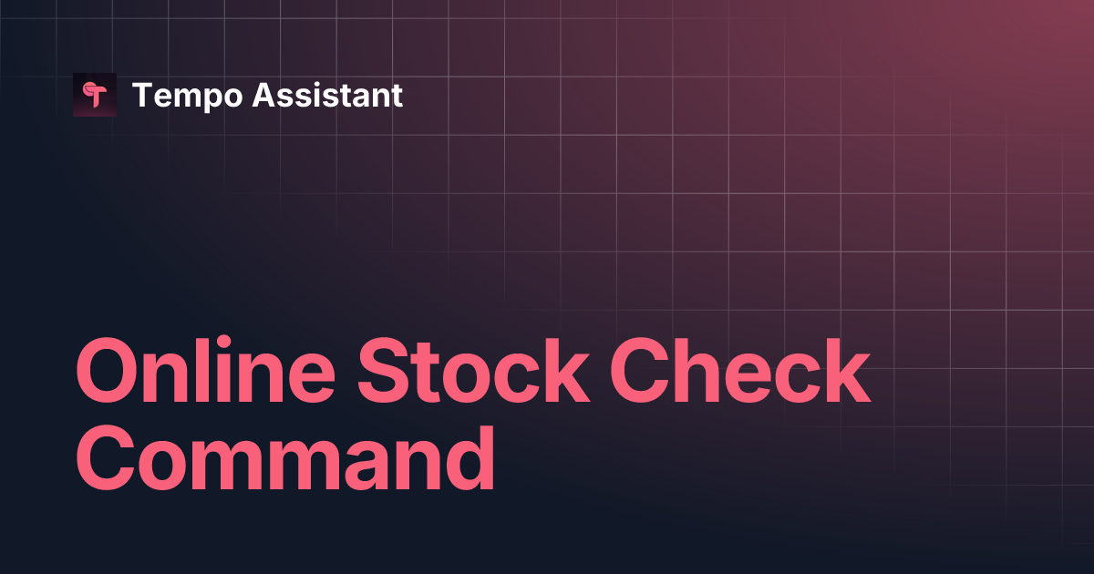 Online Stock Check Command | Tempo Assistant